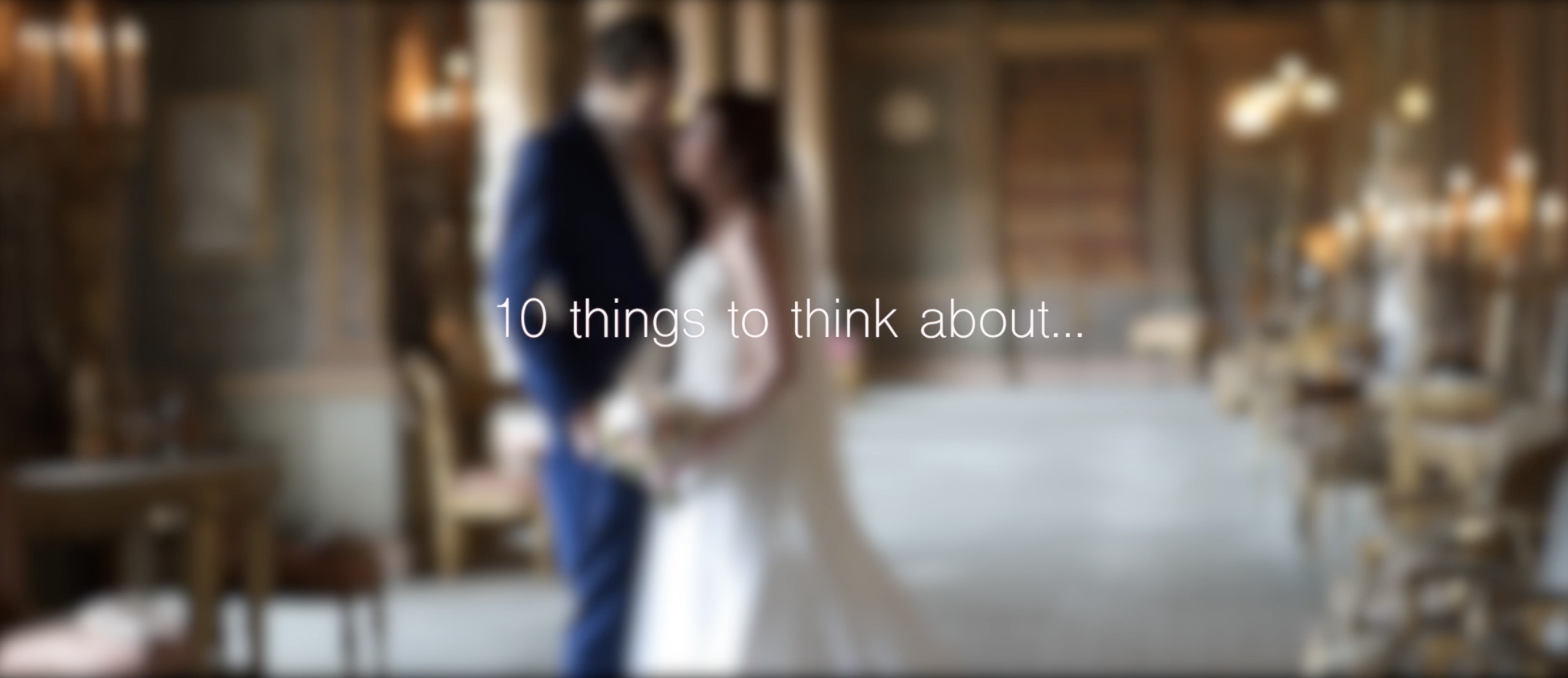 Wedding Videographer 10 Things To Consider When Choosing A Wedding